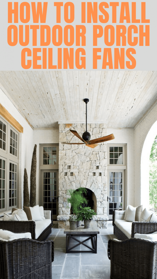 How to Install Outdoor Porch Ceiling Fans