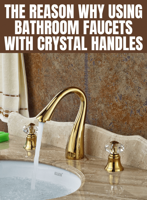 Bathroom Faucets with Crystal Handles
