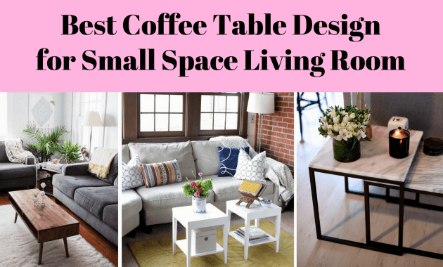 Best Coffee Table Design for Small Space Living Room - EasyHomeTips.org