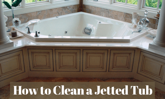 How to Clean a Jetted Tub